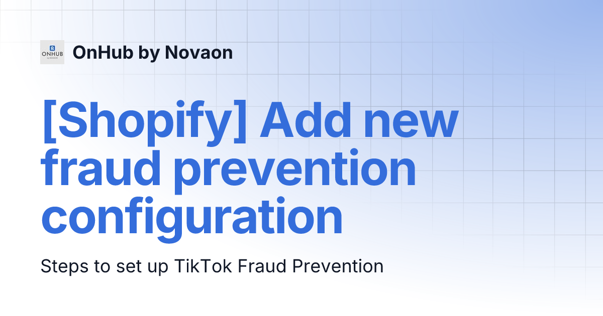 [Shopify] Add new fraud prevention configuration | OnHub by Novaon