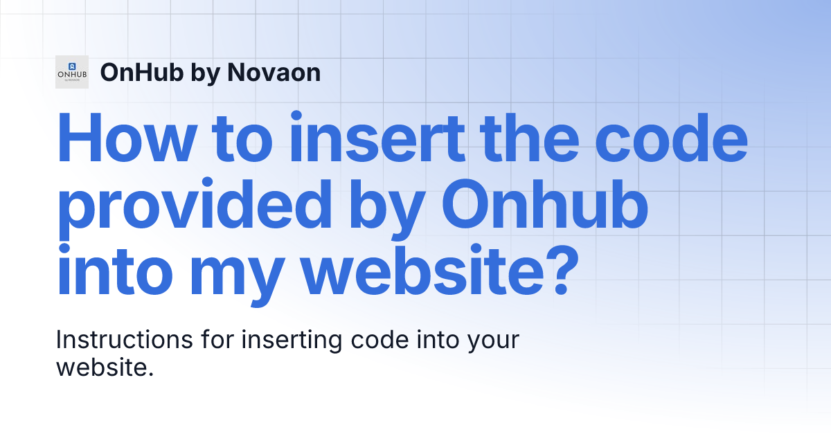 How to insert the code provided by Onhub into my website? | OnHub by Novaon